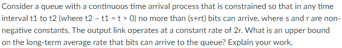 Solved Consider a queue with a continuous time arrival | Chegg.com