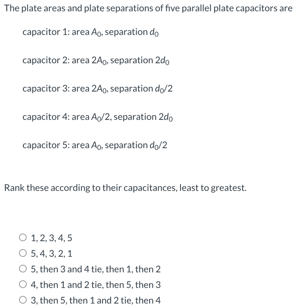 Solved The plate areas and plate separations of five | Chegg.com