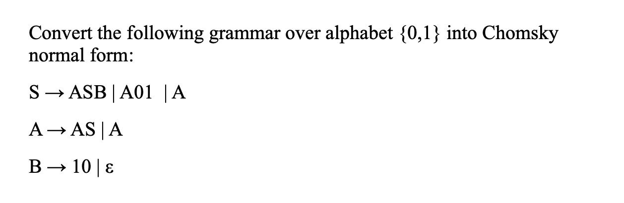 Solved Convert the following grammar over alphabet {0,1} | Chegg.com