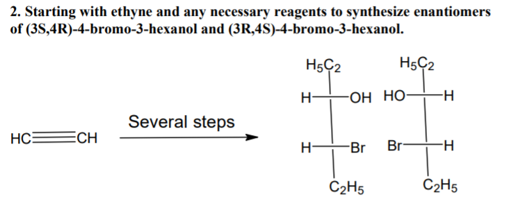 Solved 2. Starting with ethyne and any necessary reagents to | Chegg.com
