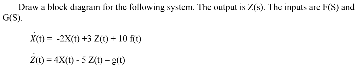 Draw A Block Diagram For The Following System The