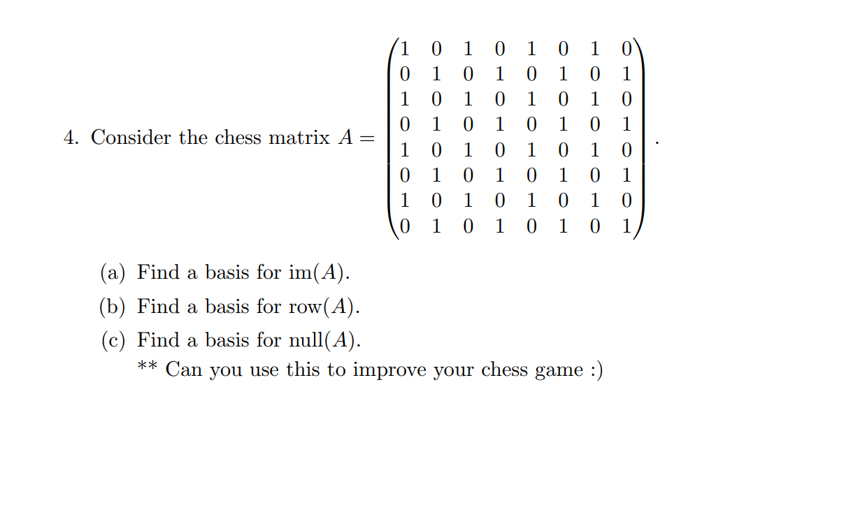 Solved 4. Consider the chess matrix | Chegg.com