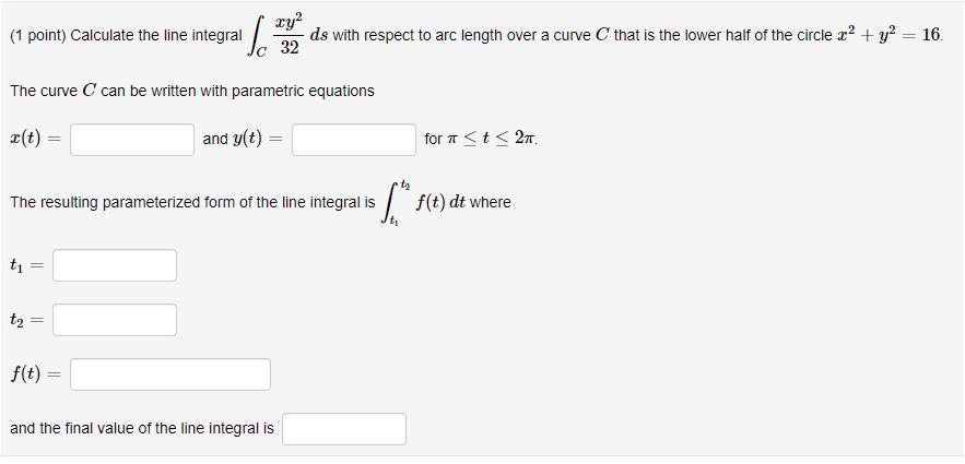 Solved zy? (1 point) Calculate the line integral ds with | Chegg.com