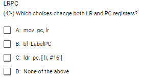 Solved (4\%) Which choices change both LR and PC registers? | Chegg.com