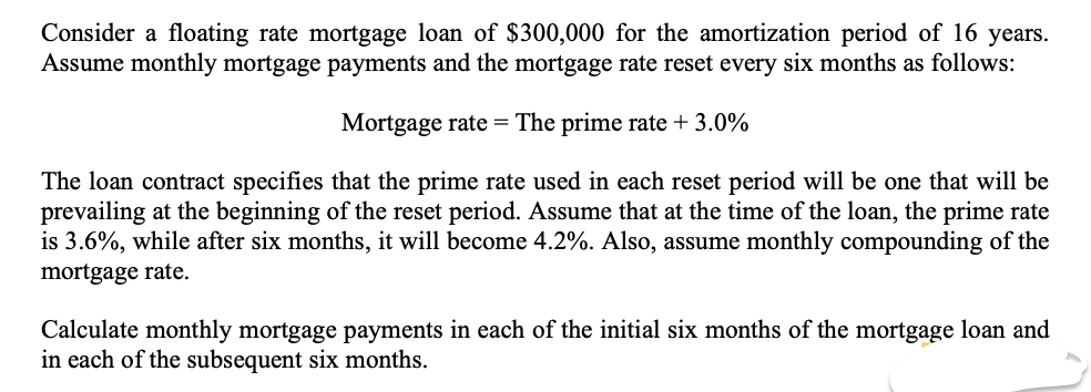 Consider a floating rate mortgage loan of $300,000 | Chegg.com
