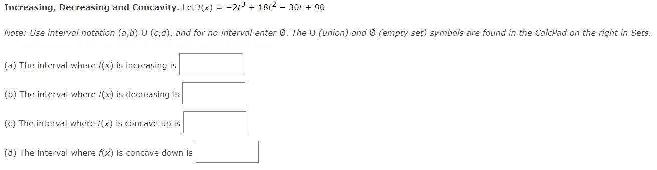 Solved Increasing, Decreasing and Concavity. Let f(x) = -2+3 | Chegg.com