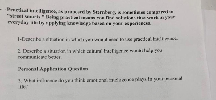 Solved Practical intelligence, as proposed by Sternberg, is | Chegg.com