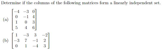 Solved Determine if the columns of the following matrices | Chegg.com