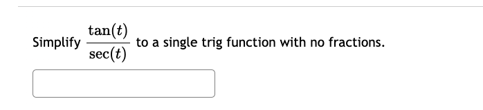 Solved Simplify tan(t) sec(t) to a single trig function with | Chegg.com