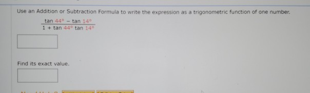 Solved Use an Addition or Subtraction Formula to write the | Chegg.com
