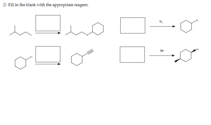 Solved 2) Fill in the blank with the appropriate reagent. | Chegg.com