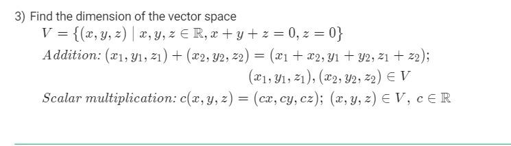 Solved = 3) Find the dimension of the vector space V = {(x, | Chegg.com