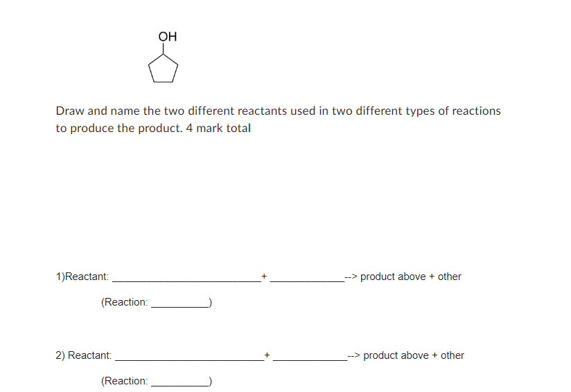 Solved Draw and name the two different reactants used in two | Chegg.com