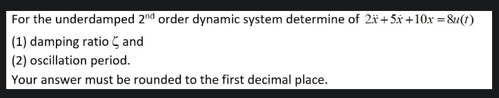 Solved For the underdamped 2nd order dynamic system | Chegg.com