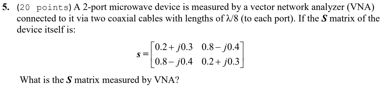 Solved 5. (20 points) A 2-port microwave device is measured | Chegg.com