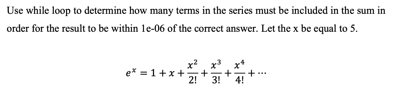 Solved Use while loop to determine how many terms in the | Chegg.com