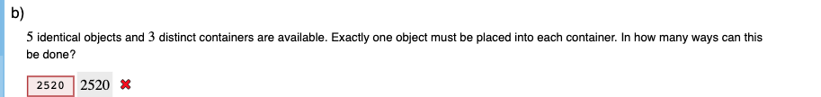 Solved 5 distinct objects and 3 identical containers are | Chegg.com