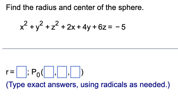 Solved Find the radius and center of the sphere. | Chegg.com