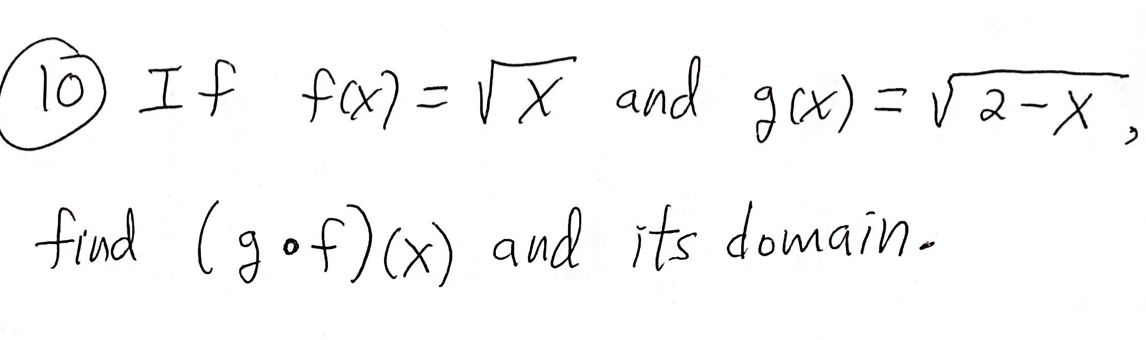 Solved To If fx) = TX and g(x) = (2-x find (gof)(x) and its | Chegg.com