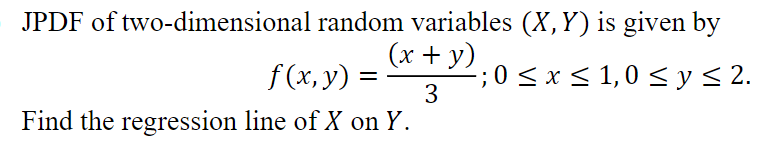 Solved JPDF of two-dimensional random variables (X,Y) is | Chegg.com