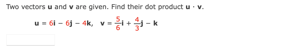 Solved Two vectors u and v are given. Find their dot product | Chegg.com