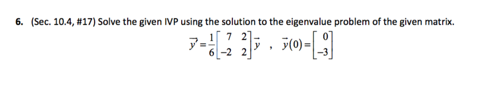 Solved (Sec. 10.4, #17) Solve the given IVP using the | Chegg.com