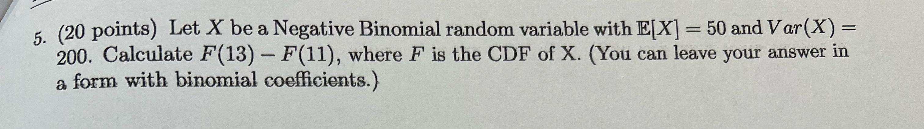 Solved 5. (20 points) Let X be a Negative Binomial random | Chegg.com