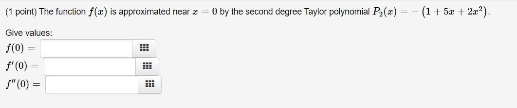 Solved (1 point) The function f(x) is approximated near x = | Chegg.com