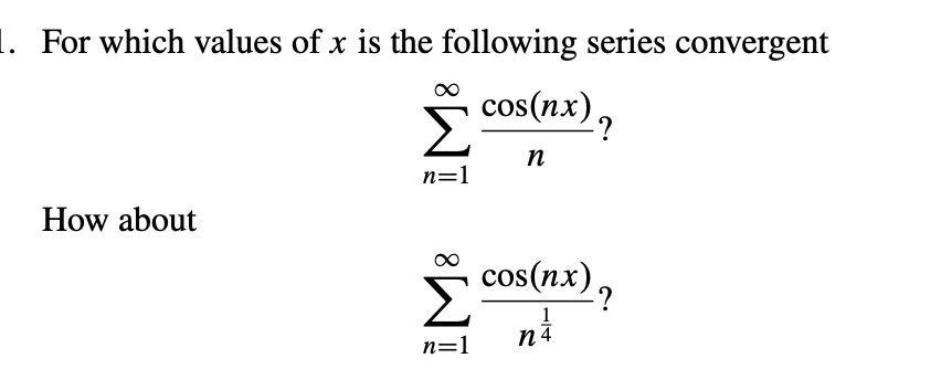 Solved 1. For which values of x is the following series | Chegg.com