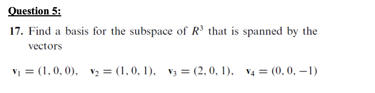 Solved Question 5 17. Find a basis for the subspace of R3 | Chegg.com
