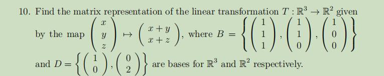 Solved 10. Find the matrix representation of the linear | Chegg.com