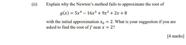 Solved (ii) Explain why the Newton's method fails to | Chegg.com