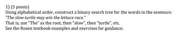 Solved 1) (5 points) Using alphabetical order, construct a | Chegg.com