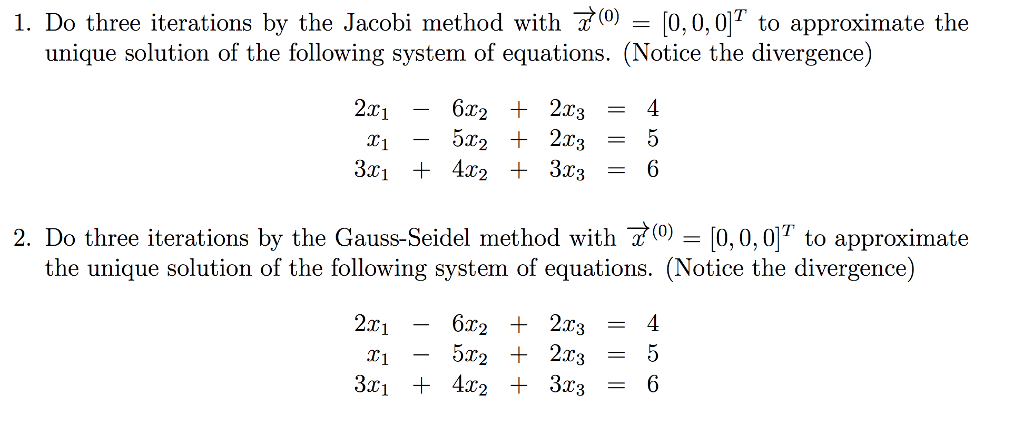 Solved 1. Do three iterations by the Jacobi method with0, | Chegg.com