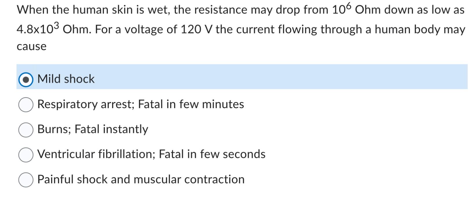 Solved When the human skin is wet, the resistance may drop | Chegg.com