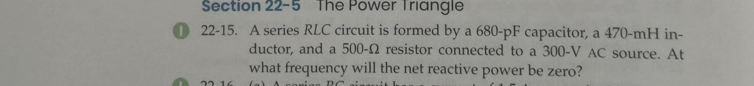 Solved Section 22-5 The Power Triangle 0 22-15. A series RLC | Chegg.com