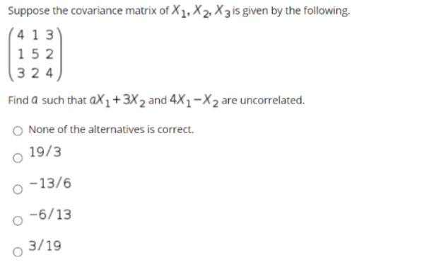 Solved Suppose the covariance matrix of X1, X2, X3 is given | Chegg.com