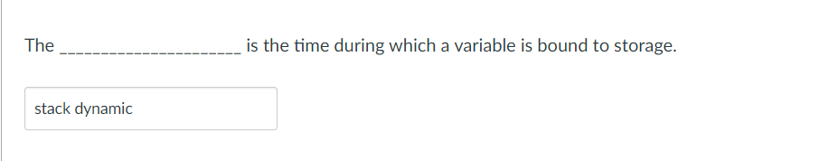 Solved The . is the time during which a variable is bound to | Chegg.com