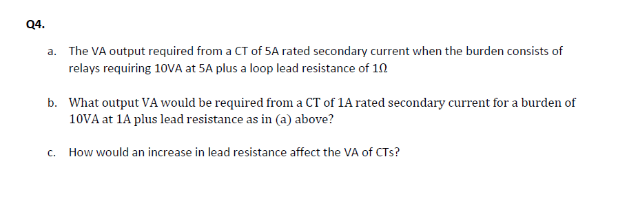 Solved Q4. a. The VA output required from a CT of 5 A rated | Chegg.com