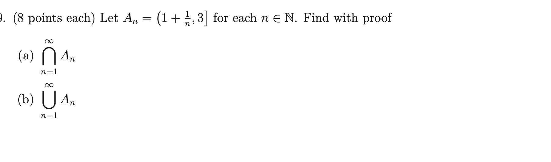 Solved (8 points each) Let An=(1+n1,3] for each n∈N. Find | Chegg.com