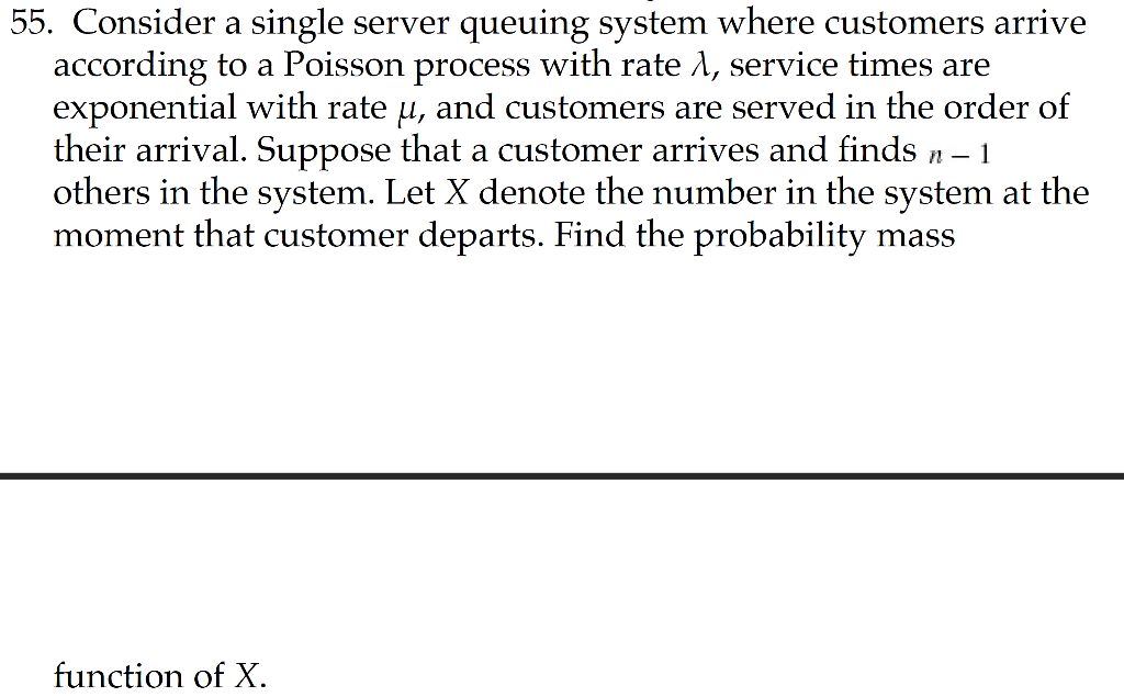 Solved 55. Consider a single server queuing system where | Chegg.com