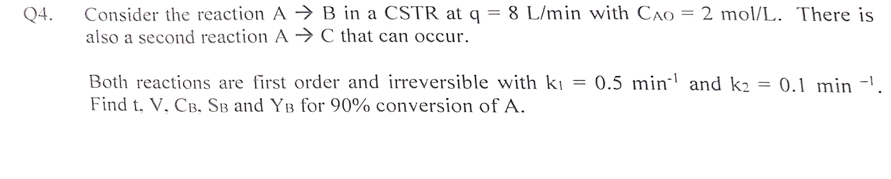 Solved Q4. Consider the reaction A → B in a CSTR at q = 8 | Chegg.com