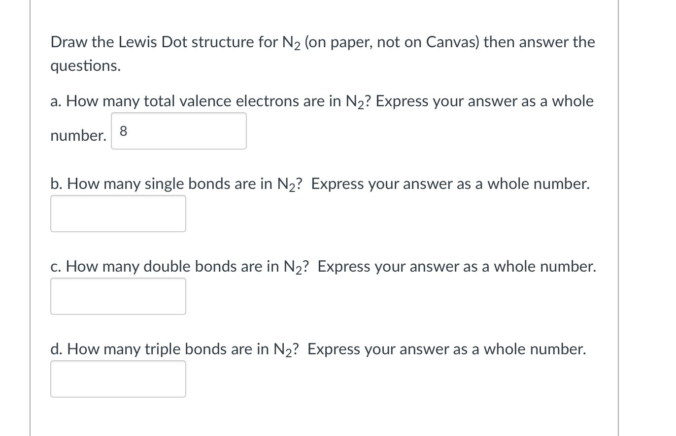 Solved Draw the Lewis Dot structure for N2 (on paper, not on | Chegg.com