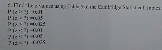 Solved 6. Find the z values using Table 5 of the Cambridge | Chegg.com