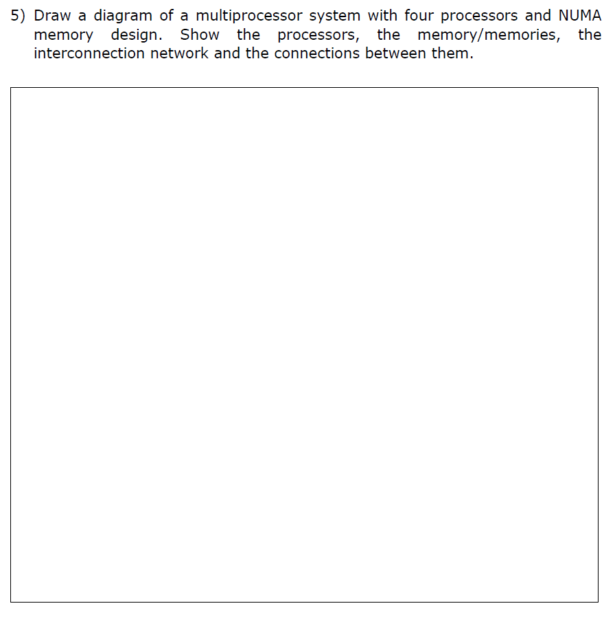 Solved 5 Draw A Diagram Of A Multiprocessor System With