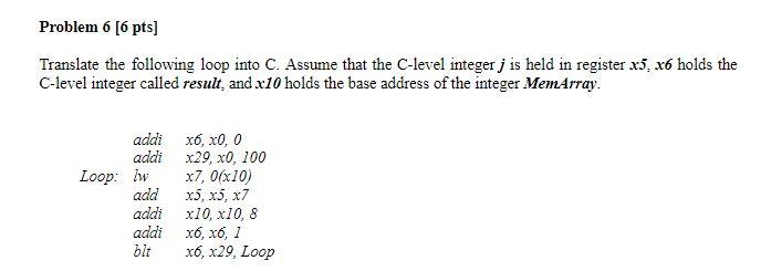 Solved Problem 6 [6 pts] Translate the following loop into | Chegg.com