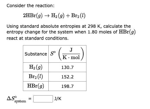 Solved Consider the reaction: 2HBr(g)→H2(g)+Br2(l) Using | Chegg.com