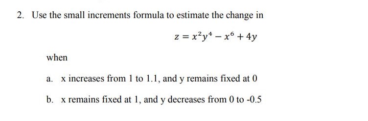 Solved 2. Use the small increments formula to estimate the | Chegg.com