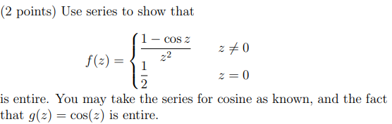 Solved (2 points) Use series to show that COS 2 270 f(x) = | Chegg.com