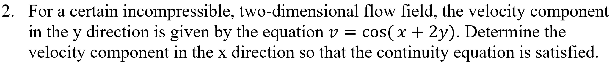 Solved 2. For a certain incompressible, two-dimensional flow | Chegg.com